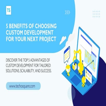 5 Benefits of Choosing Custom Development for Your Next Project (1).pdf