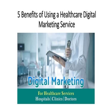 5 Benefits of Using a Healthcare Digital Marketing Service NJ | PPTX