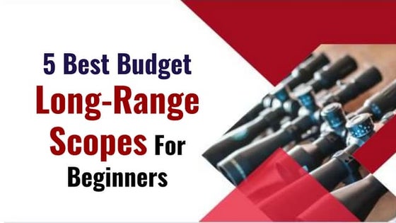 How To Choose Correct Riflescope For Your Long Range shooting | PPTX ...