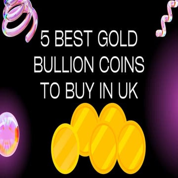 5 BEST GOLD BULLION COINS TO BUY IN UK | PDF