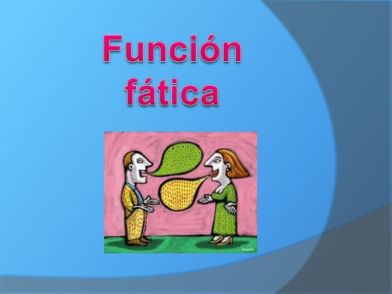 Ejemplo De Funcion Fatica , 15 Ejemplos de funcion fática – UMOY