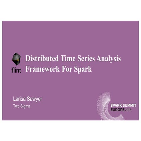 Spark Summit EU talk by Larisa Sawyer | PPT