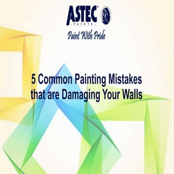5 common painting mistakes that are damaging your walls | PPTX