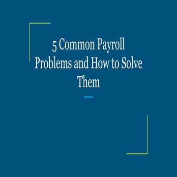 5 Common Payroll Problems and How to Solve Them.pptx