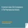 5 Common Uses of Air Compressors in The Pharmaceutical Industry | PPT