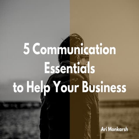 5 Communication Essentials to Help Your Business | PDF