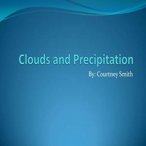 Clouds and precipitation project | PPTX