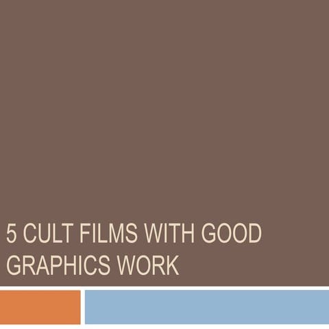 5 cult films with good graphics work | PPT