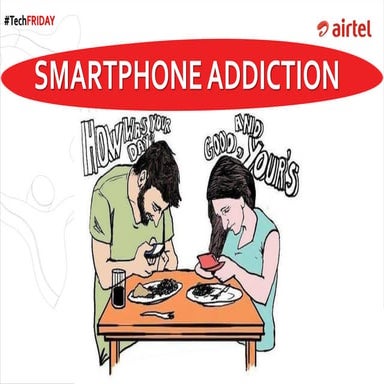 TECHFRIDAY_SMARTPHONE_ADDICTION | PDF