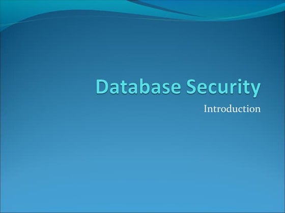 Database security | PPTX | Databases | Computer Software and Applications