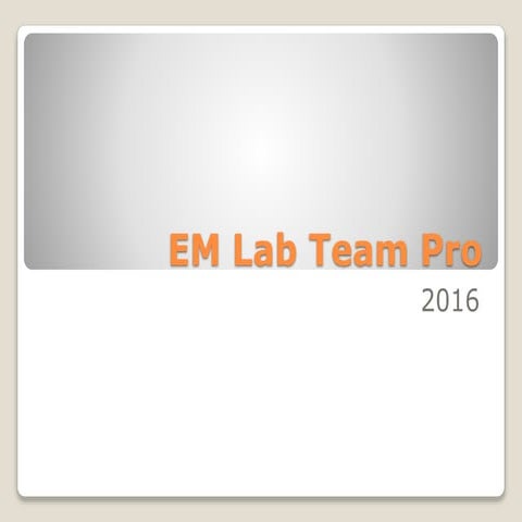 EM Lab Team Pro presentation | PPT