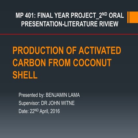 SLIDE 2-LITERATURE RIVIEW_PRODUCTION OF ACTIVATED CARBON FROM COCONUT ...