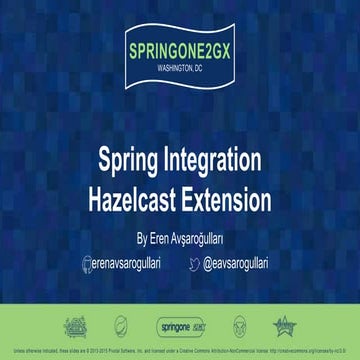 Spring Integration Hazelcast Extension - SpringOne Conference 2015 | PPT
