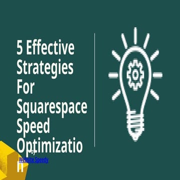 5 Effective Strategies For Squarespace Speed Optimization | PPT