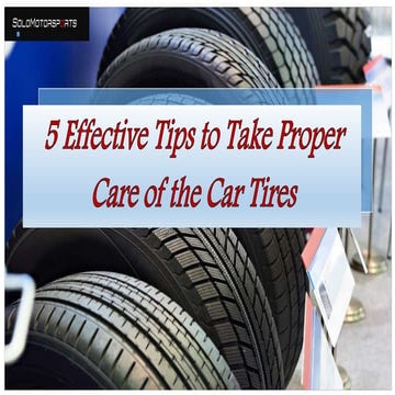 5 Effective Tips to Take Proper Care of the Car Tires | PPT