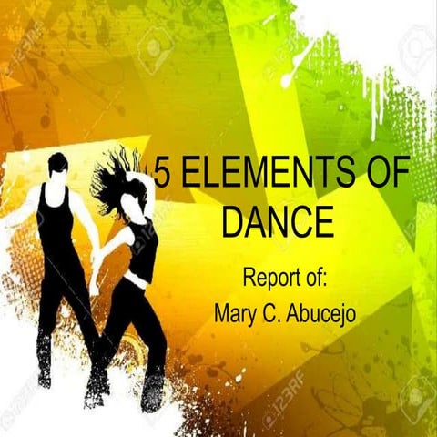 5 ELEMENTS OF DANCE_CONTEMPORARY PHIL. ARTS | PPTX