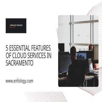 5 Essential Features of Cloud Services in Sacramento | PPTX