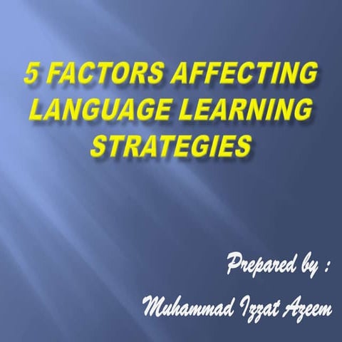 5 factors affecting language learning strategies | PPT
