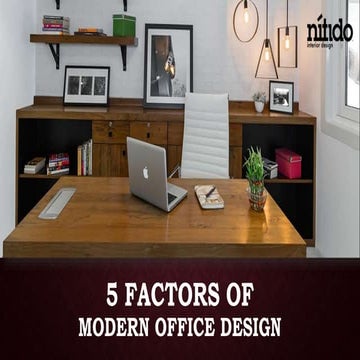 5 factors of modern office design | PPTX
