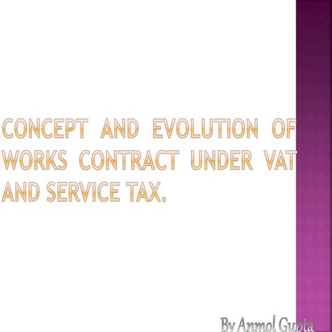 Evolution of Works Contract under VAT and Service | PPT
