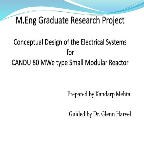 Conceptual Electrical Systems of a CANDU 80 Small Modular Reactor | PPTX