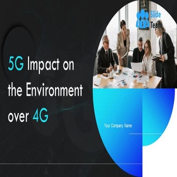 5G Impact On The Environment Over 4G Powerpoint Presentation Slides | PDF