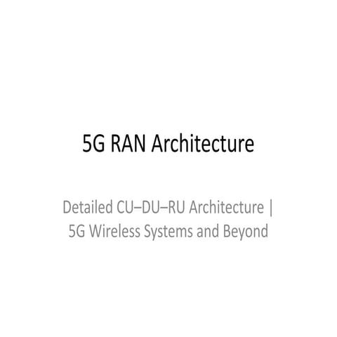 5G_RAN_Architecture_Detailed starting_slide | PPTX