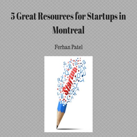 5 Great Resources for Startups in Montreal | PDF