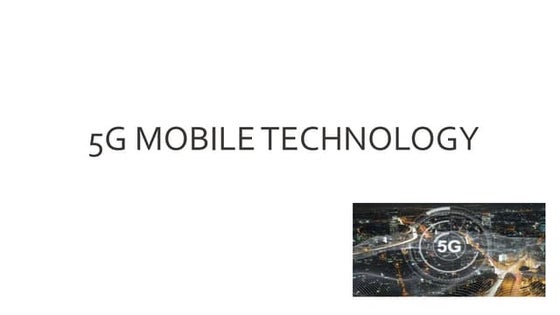 5G MOBILE TECHNOLOGY PPT | PPT