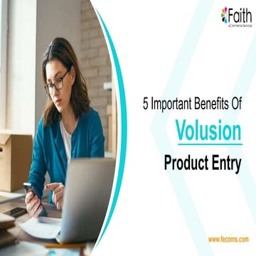 5 Important Benefits Of Volusion Product Entry.pptx