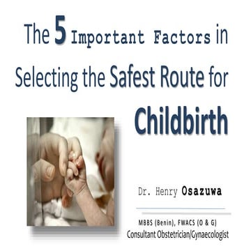 Selecting the safest route for childbirth | PPTX