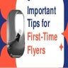 5 Important Tips for First-Time Flyers | PPT