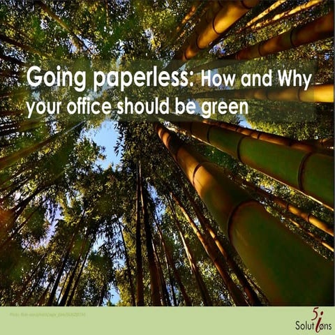Going Paperless: How and Why your office should be green | PPT