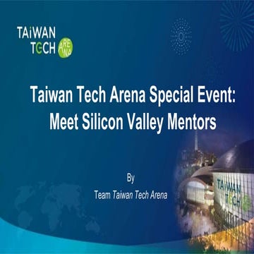 Taiwan tech arena special event: meet silicon valley mentors | PPTX