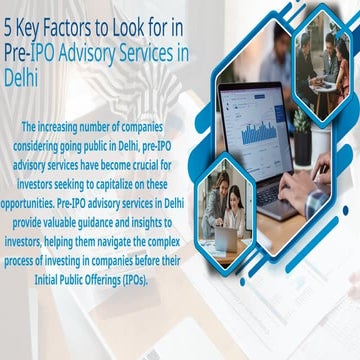 5 Key Factors to Look for in Pre-IPO Advisory Services in Delhi.pptx