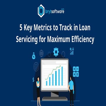 5 Key Metrics to Track in Loan Servicing for Maximum Efficiency.pptx