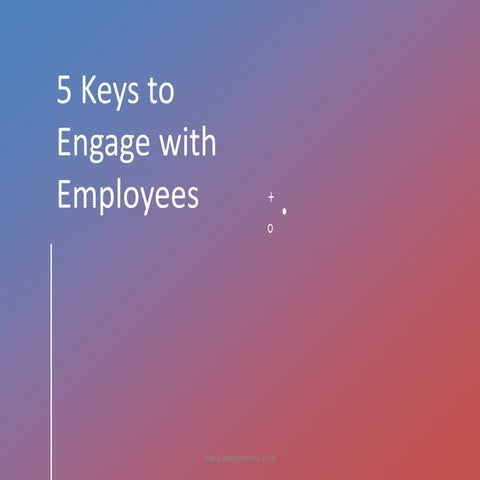 5 keys to engage with employees | PPT