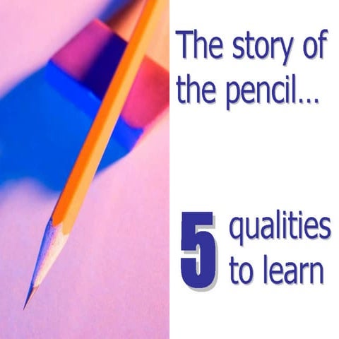 5 lessons to learn from the pencil | PPT