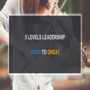 5 Levels Leadership - Good to Great | PPTX