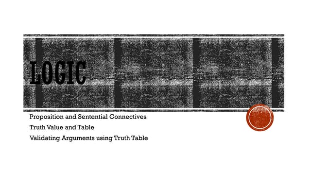 Logic - Logical Propositions | PPTX