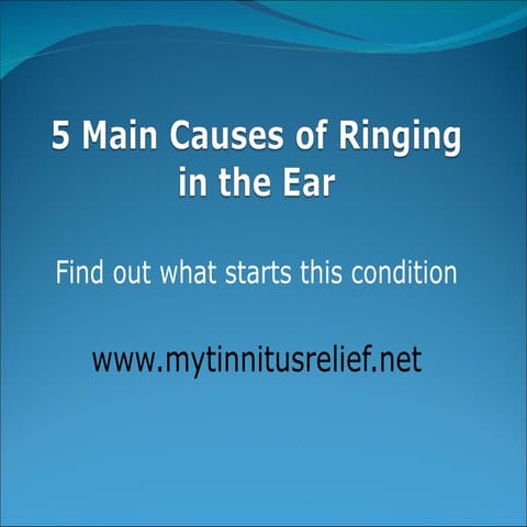 5 main causes of ringing in the ear | PPT