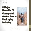5 major benefits of corrugated carton box in packaging industry | PPTX ...