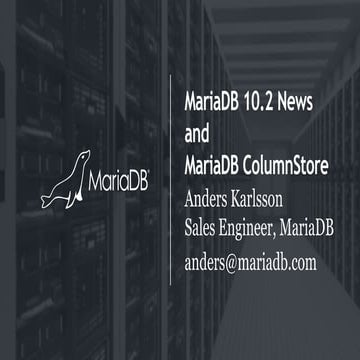 5mariadbwhats New In Mariadb Server 102 And Big Data Analytics With Mariadb Columnstore