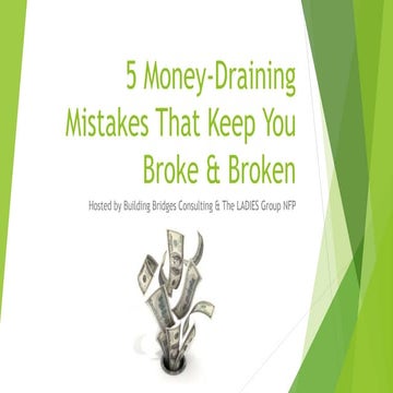 5 Money-Draining Mistakes That Keep You Broke & Broken | PPT
