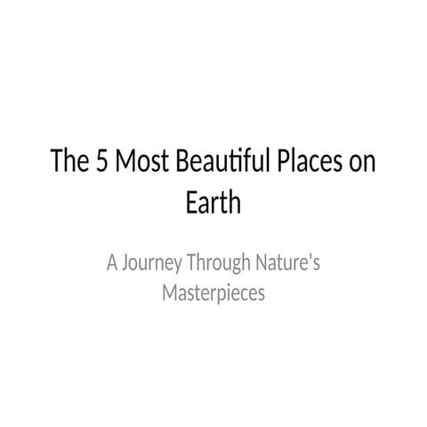5 Most_Beautiful_Places on earth .pptx