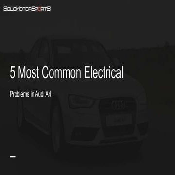 5 Most Common Electrical Problems in Audi A4 | PPT