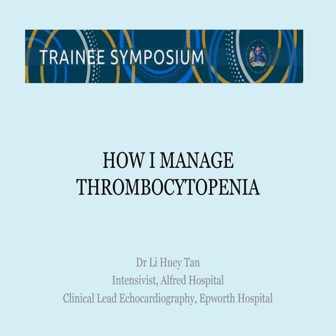 How I manage: Thrombocytopaenia by Dr Li Tan | PPTX