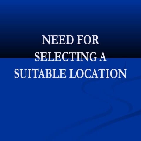 5 need for selecting a suitable location | PPT