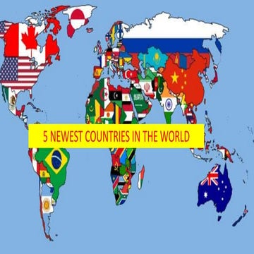5 newest countries in the world | PPTX