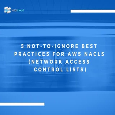 5 Not To Ignore Best Practices For Aws Nacls Network Access Control Lists Pdf
